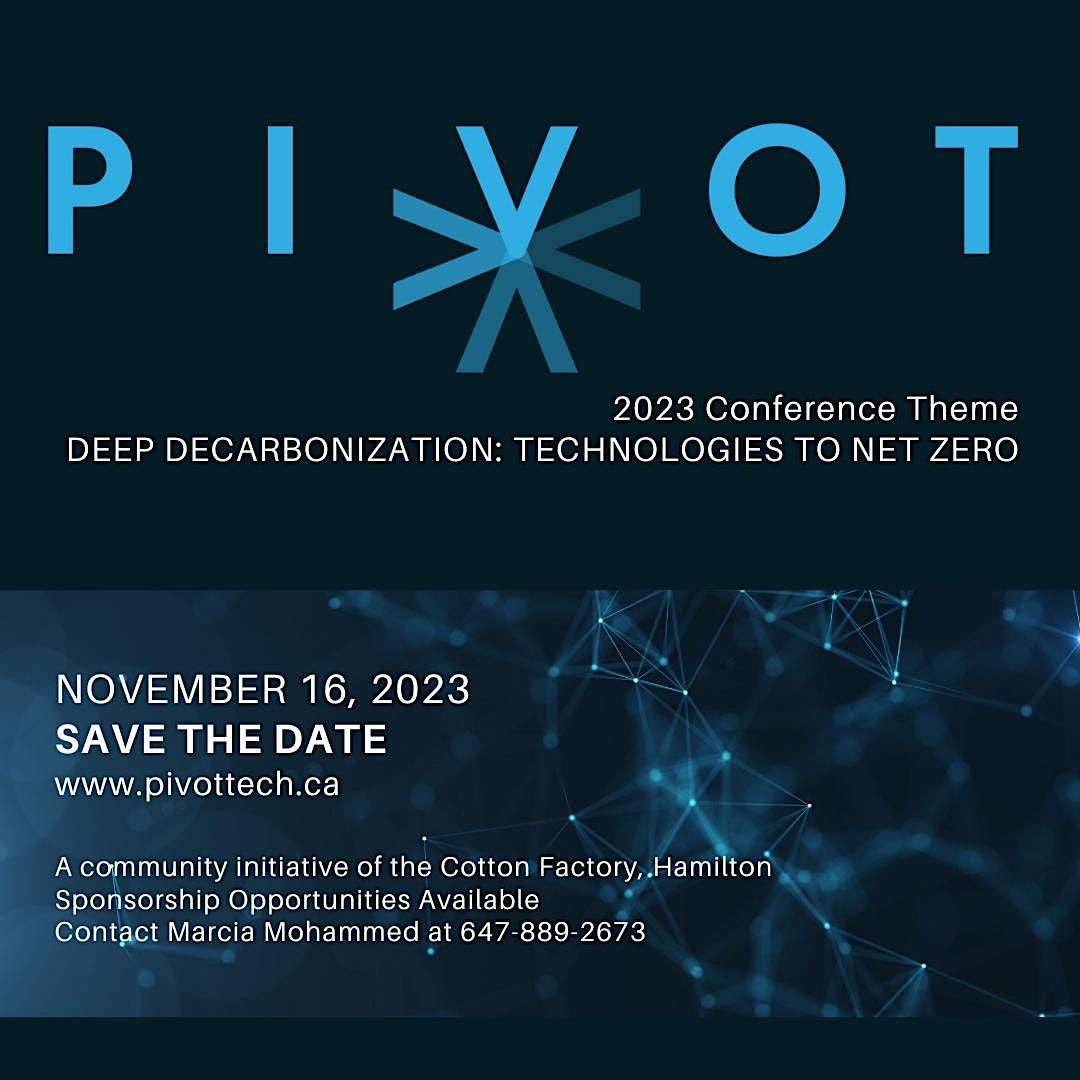 PIVOT TECH 2023 ~ Deep Decarbonization: Technologies to Net Zero, The Cotton Factory, Hamilton ...
