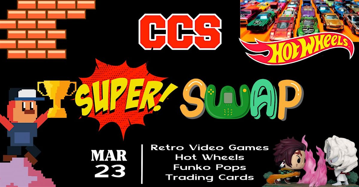 CCS Super Swap! Retro Video Games, Funko Pops, Hot Wheels, and Trading Card, Charlies ...