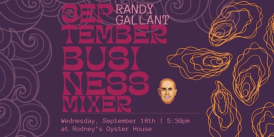 RANDY GALLANT SEPTEMBER BUSINESS MIXER, Rodney's Oyster House Calgary ...