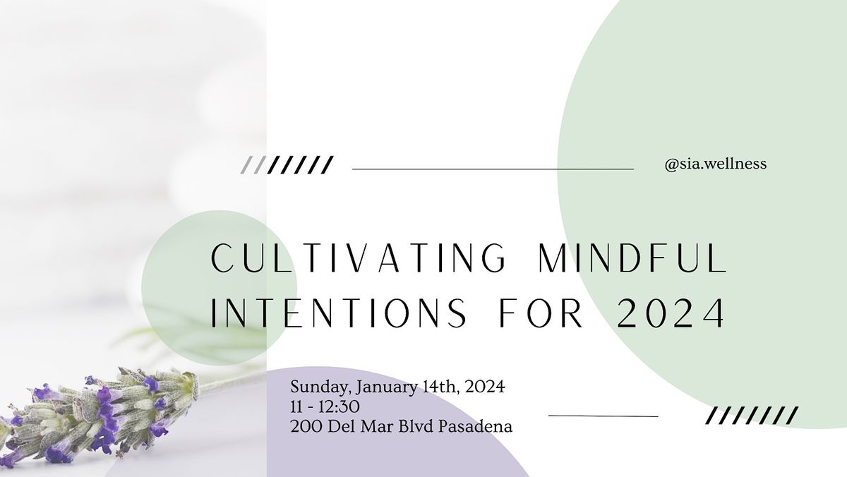 Cultivating Mindful Intentions for 2024, 200 East Del Mar Boulevard ...