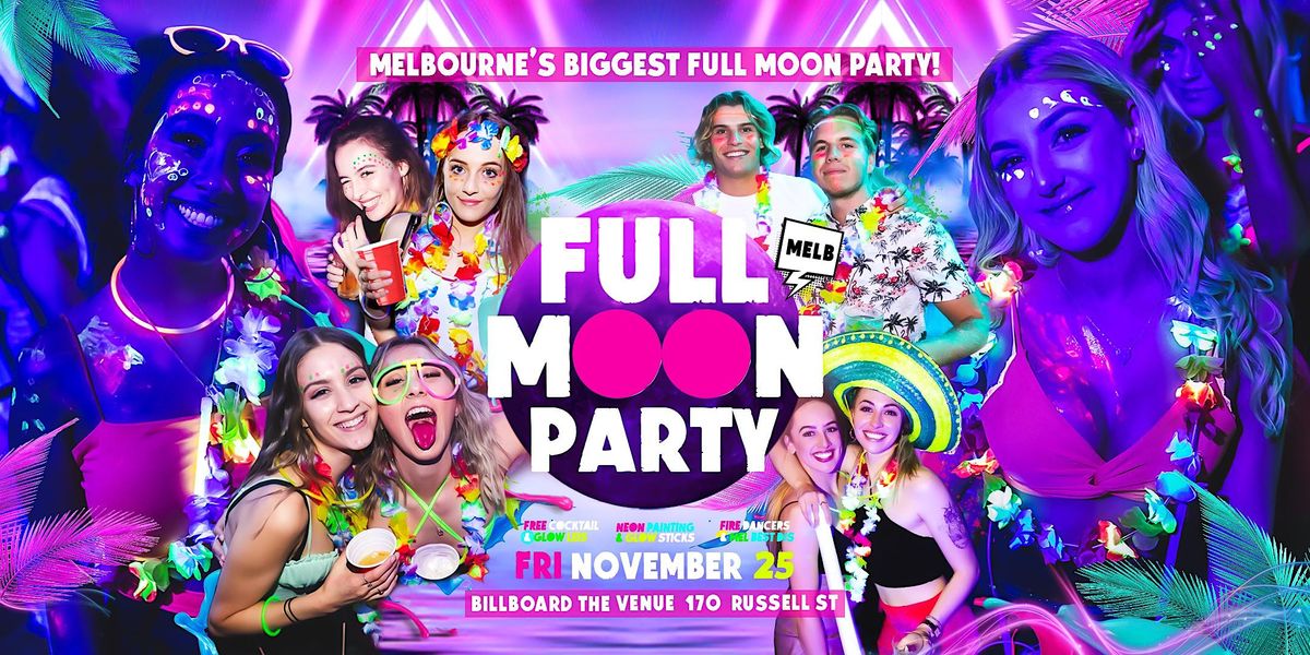 Full Moon Party Melbourne | 25 Nov 2022, Billboard The Venue, Melbourne ...