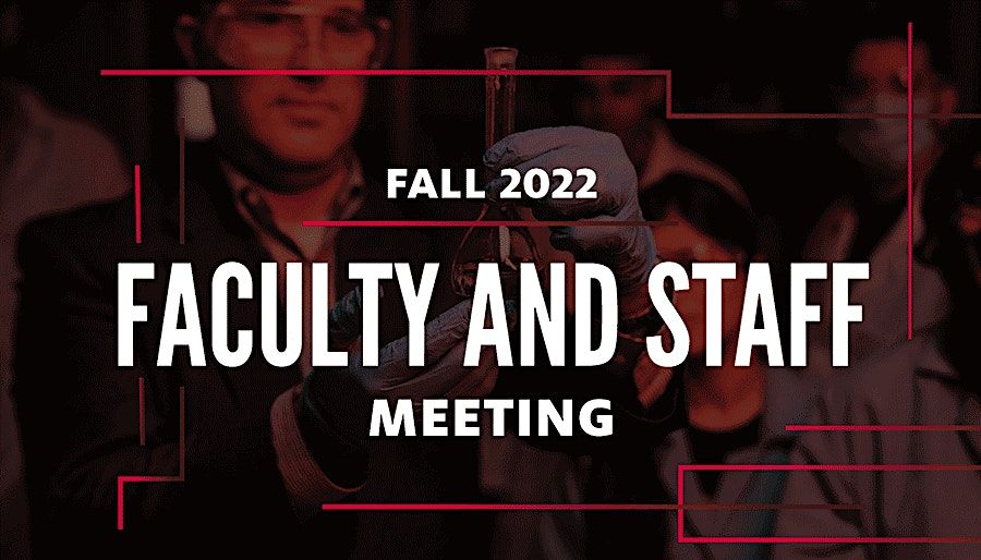Fall 2022 Faculty and Staff Meeting, W122, Engineering Building 2 ...