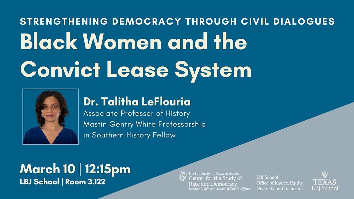 Black Women and the Convict Lease System: Dr. Talitha LeFlouria, LBJ ...