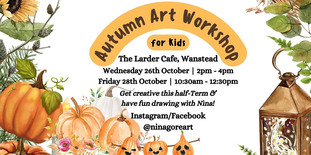 Autumn Art Workshop for Kids, The Larder Cafe, London, 26 October to 28 ...