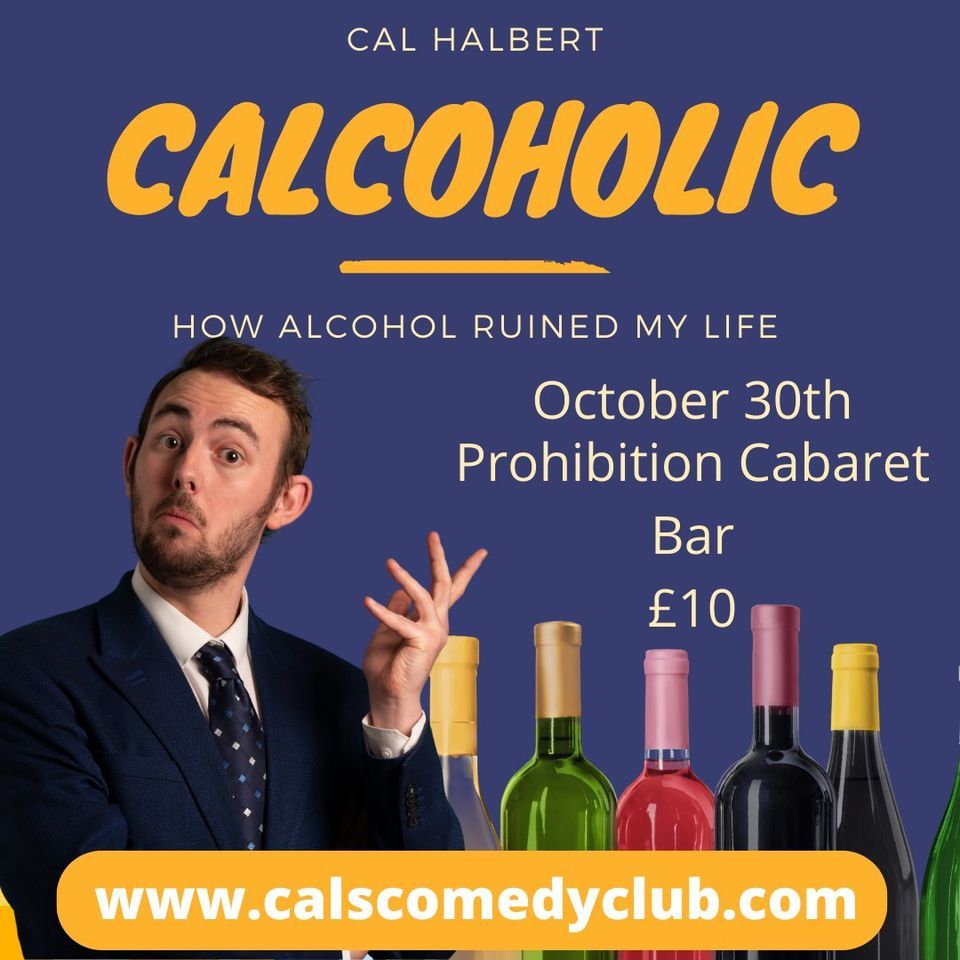 Calcoholic - Cal Halbert, Prohibition Cabaret Bar, Newcastle Upon Tyne ...