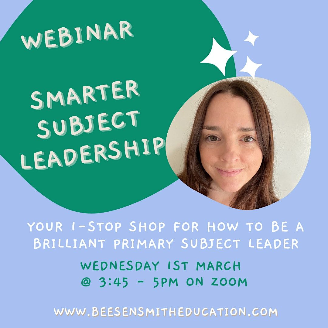 Smarter Subject Leadership, Online, 1 March 2023