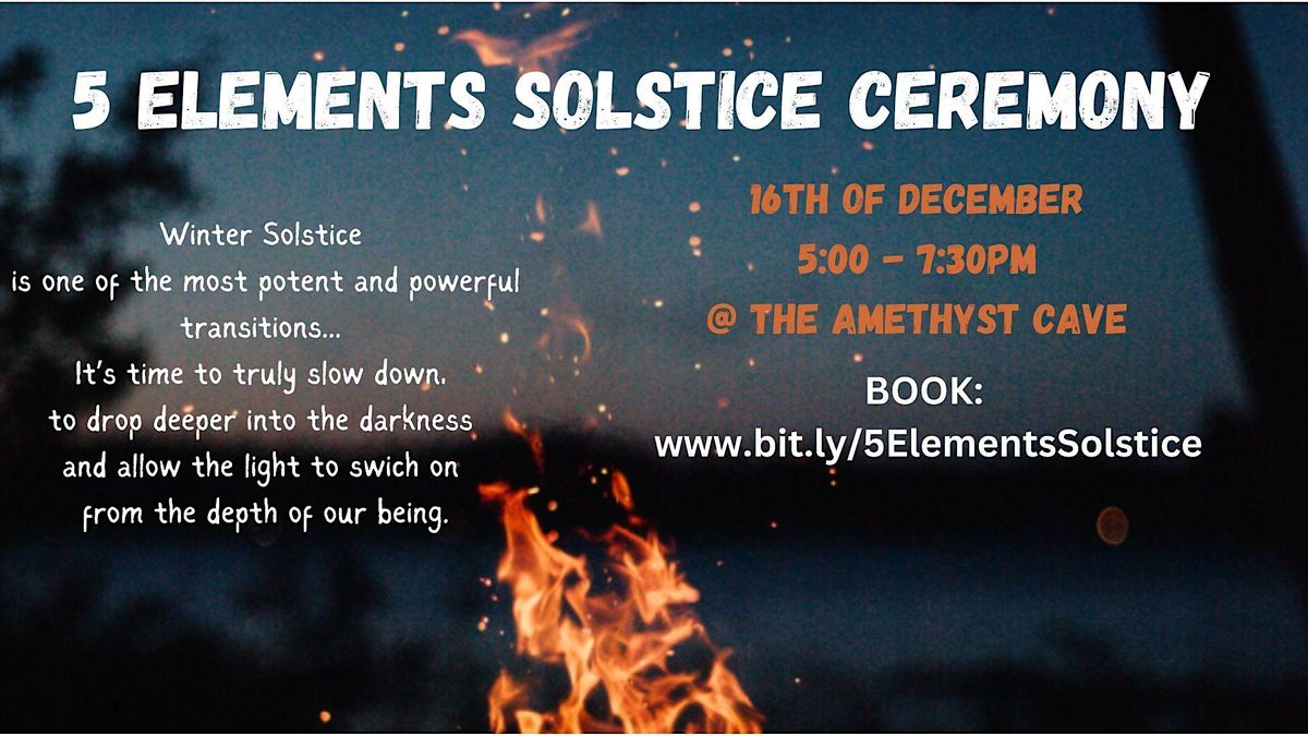 5 ELEMENTS SOLSTICE CEREMONY, The Amethyst Cave Southbourne ...