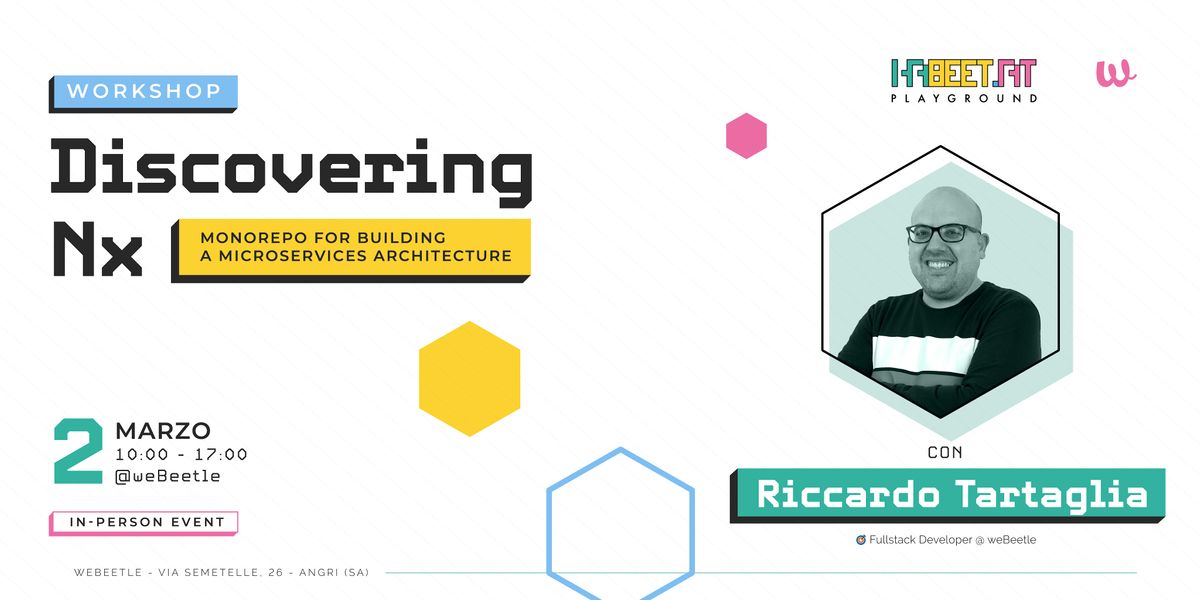 Discovering Nx: Monorepo for Building a Microservices Architecture, weBeetle s.r.l., Angri, 2 ...