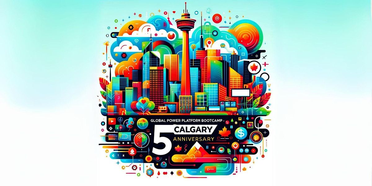 Global Power Platform Bootcamp Calgary 2024 Microsoft Calgary 24