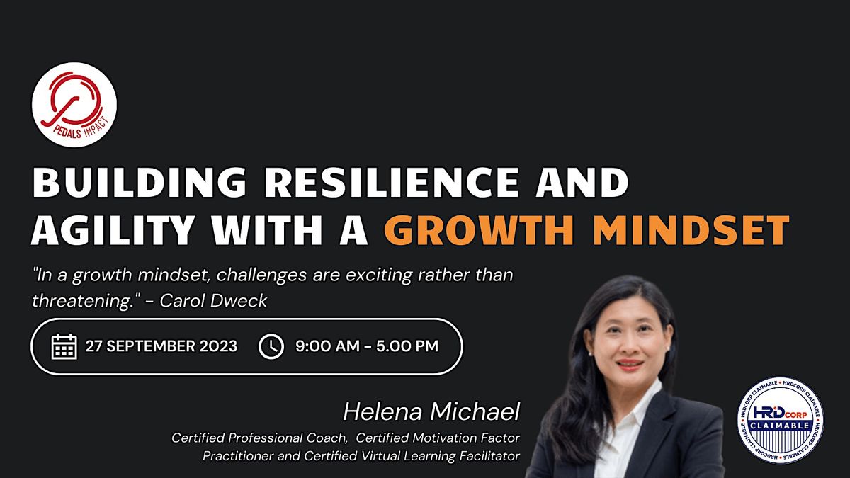 Building Resilience and Agility with a Growth Mindset, AVANTÉ Hotel, Petaling Jaya, 27 September ...