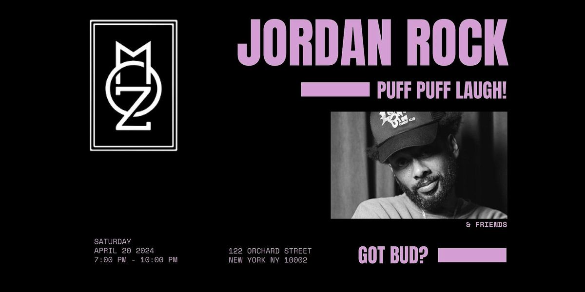 PUFF, PUFF, LAUGH with Jordan Rock, 122 Orchard St, New York, 20 April 2024