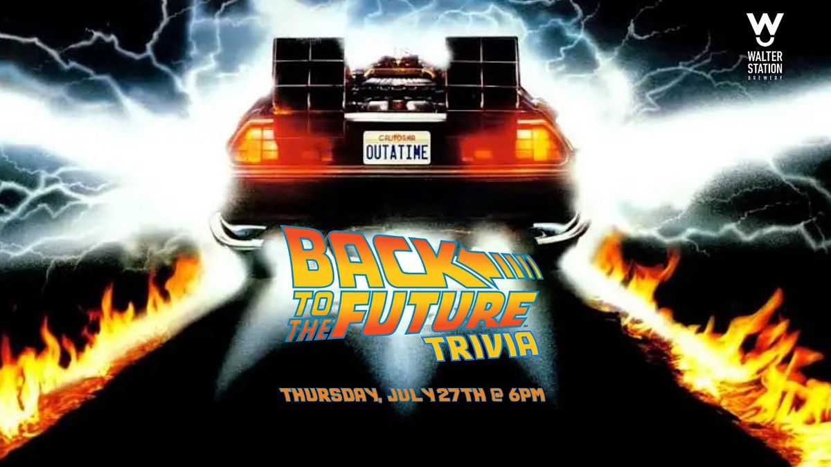 Back to the Future Trilogy Trivia at Walter Station Brewery, Walter ...