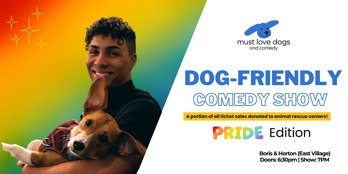 Dog Friendly Comedy Show for Animal Rescue - Pride Edition!, Boris ...