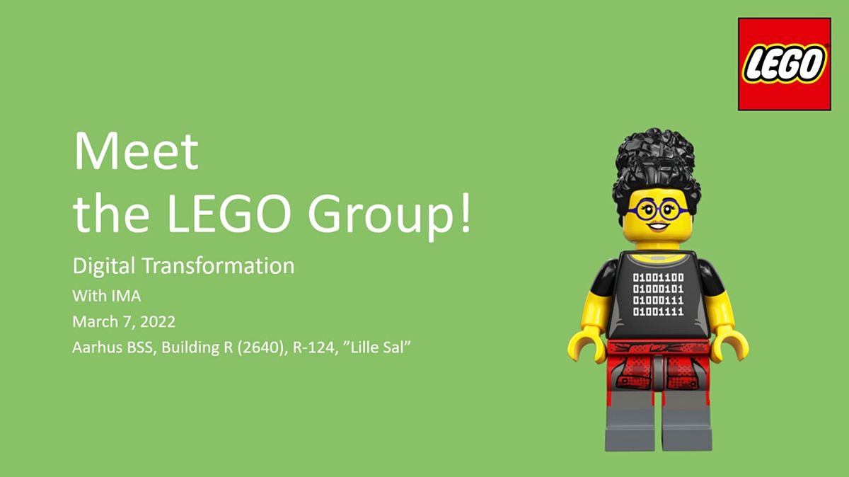 LEGO x IMA: Digital transformation, Aarhus BSS, Building R (2640), R ...