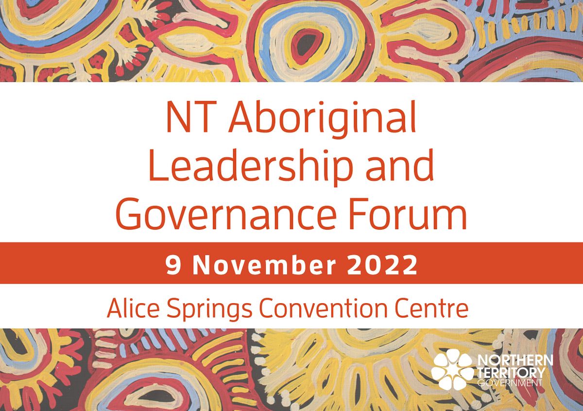 2022 NT Aboriginal Leadership & Governance Forum, Alice Springs ...
