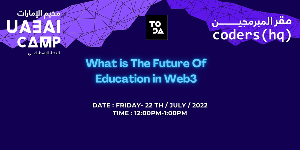 What is The Future Of Education in Web3, Coders HQ, Dubai, 22 July 2022