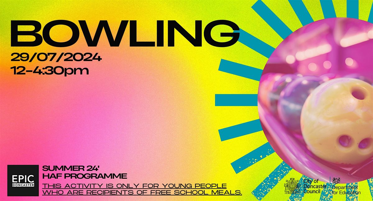 Tenpin Bowling @ Lakeside (Ages 8-17) (HAF 2024), Frenchgate, Doncaster, 29 July 2024