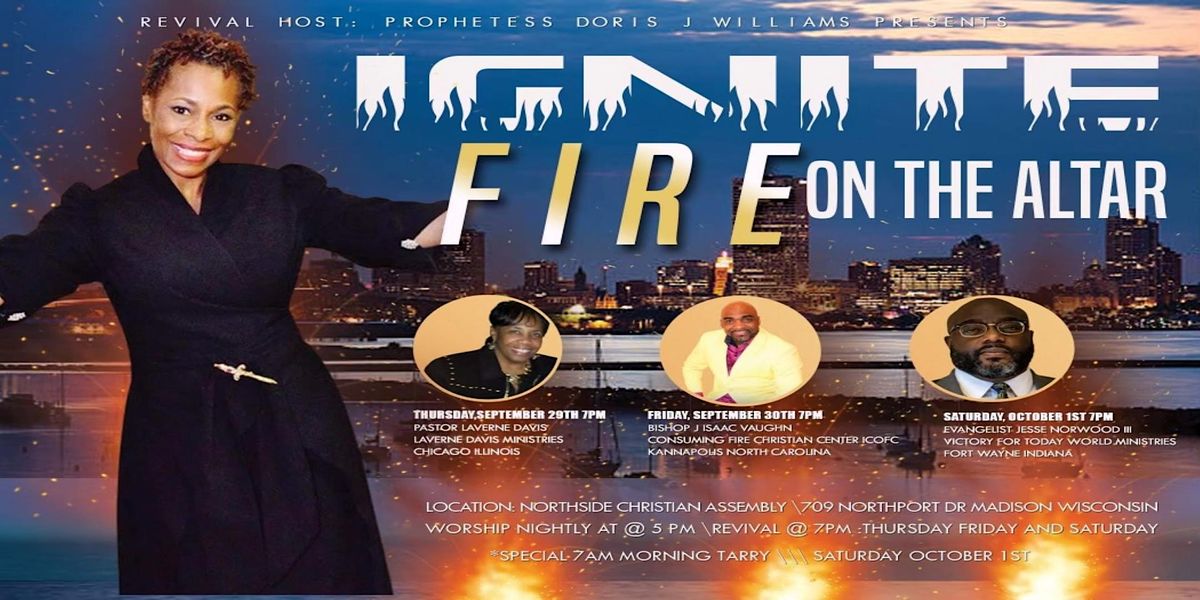 IGNITE FIRE ON THE ALTAR! REVIVAL! REVIVAL! REVIVAL!, Northside ...