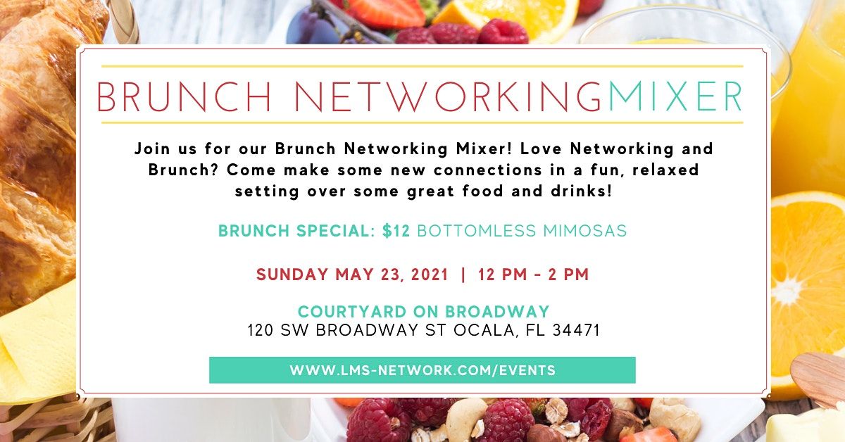 Brunch Networking Mixer, The Courtyard on Broadway, Ocala, 23 May 2021