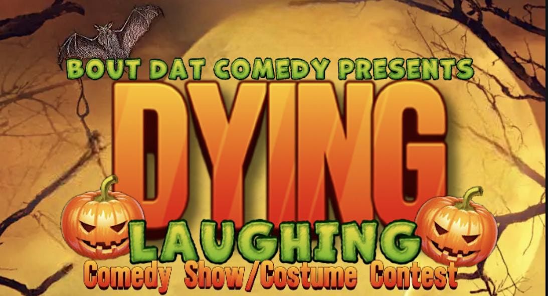 DYING LAUGHING- COMEDY SHOW/COSTUME CONTEST, KMM AMAZE, New Orleans, 30 ...