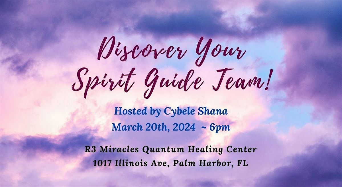 Discover Your Spirit Guide Team!, R3 Miracles, Illinois Avenue, Palm ...