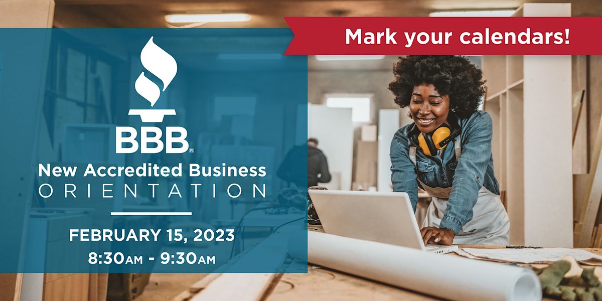 BBB Accredited Business Orientation - February 15, 2023, Better ...