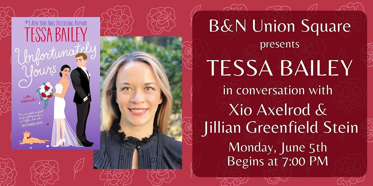 Tessa Bailey celebrates UNFORTUNATELY YOURS at B&N Union Square, NYC ...