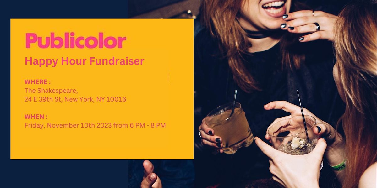 PUBLICOLOR Happy Hour Fundraiser, The Shakespeare, New York, 10 ...