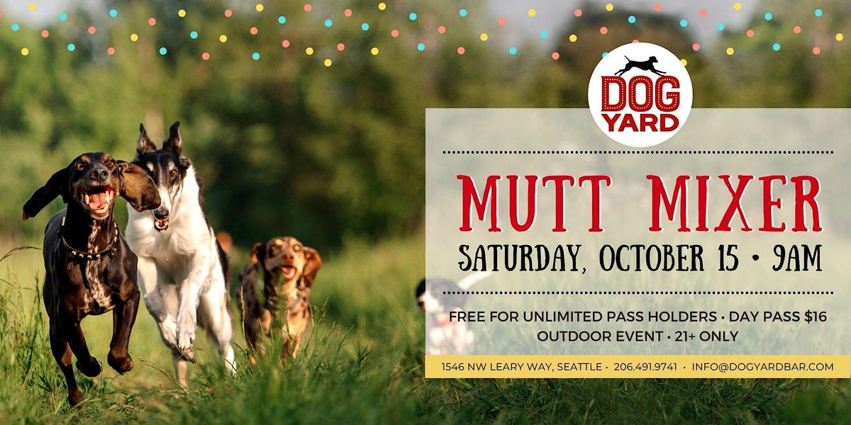 Mutt Mixer at the Dog Yard in Ballard - Saturday, October 15, Dog Yard ...