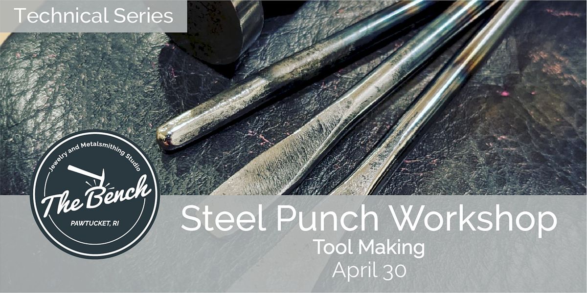 Steel Punches - Tool Making Workshop, The Bench Jewelry Studio ...