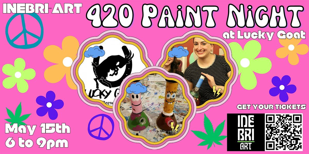 420 Paint Night @ Lucky Goat, Lucky Goat Brewing LLC, Wareham, 15 May 2024