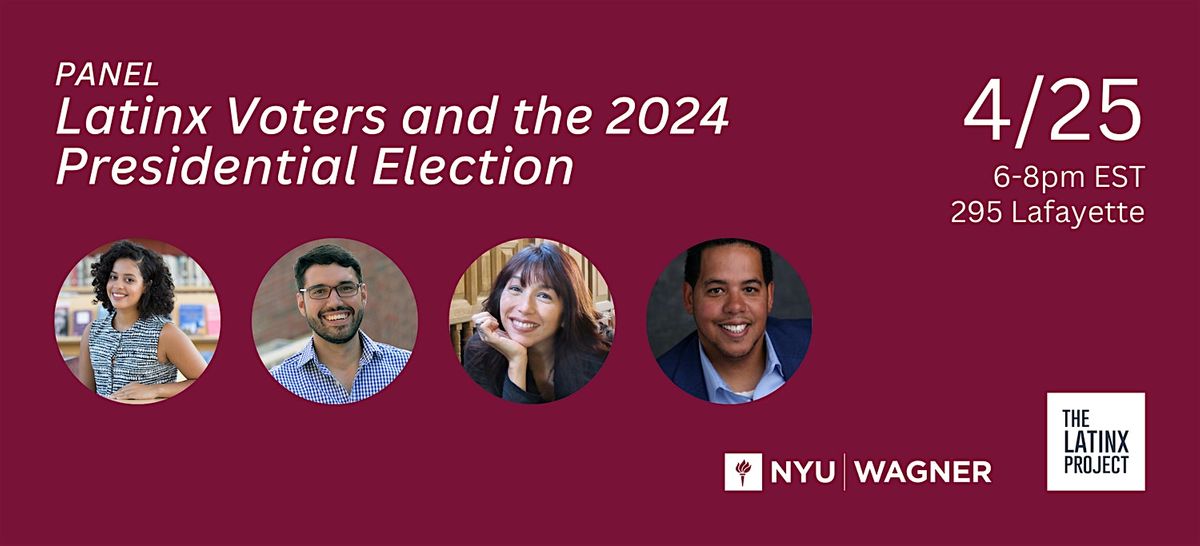 Latinx Voters and the 2024 Presidential Election, NYU Wagner (Puck ...