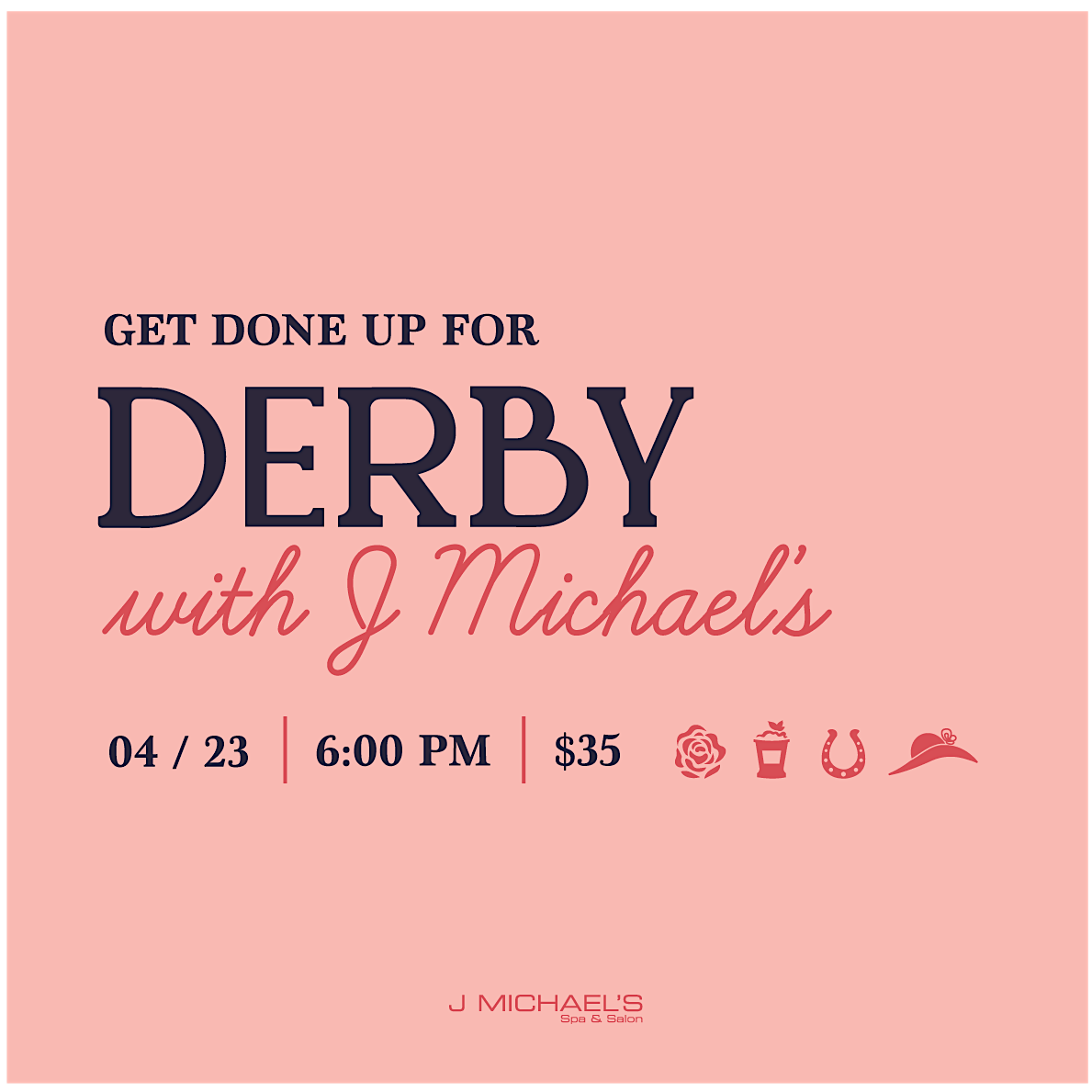 Derby with J Michaels, J Michael's Spa & Salon, Louisville, 23 April 2024