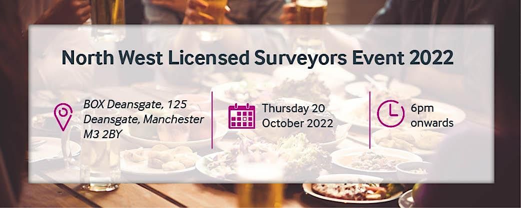 North West Licensed Surveyors Social Event 2022, BOX Deansgate ...