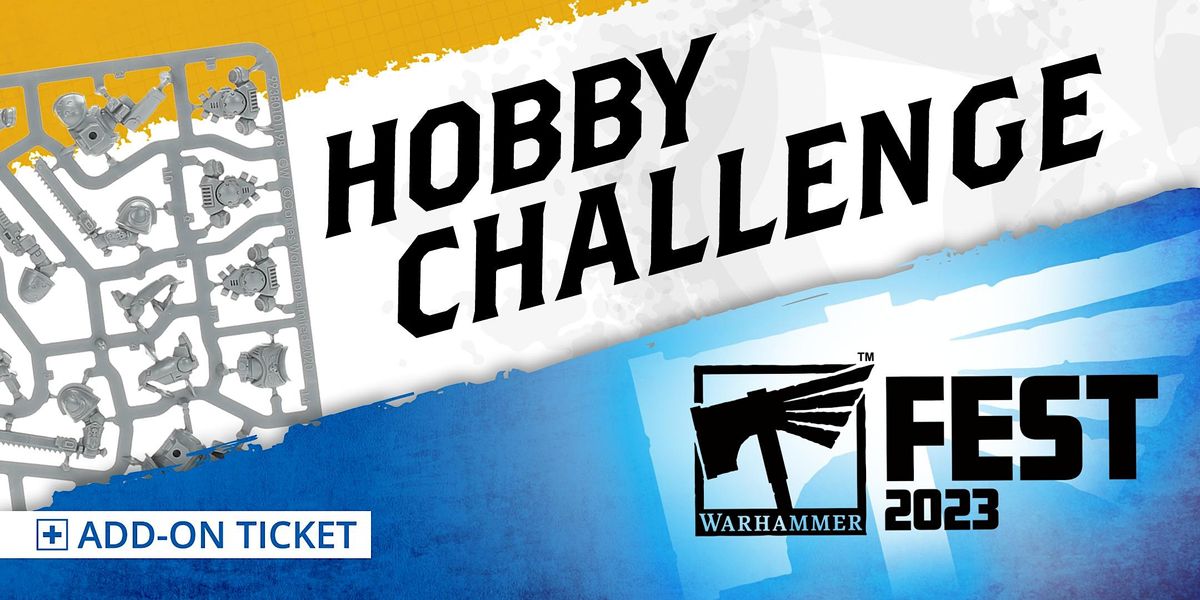 Hobby Challenge at Warhammer Fest, Manchester Central, 29 April to 1 May