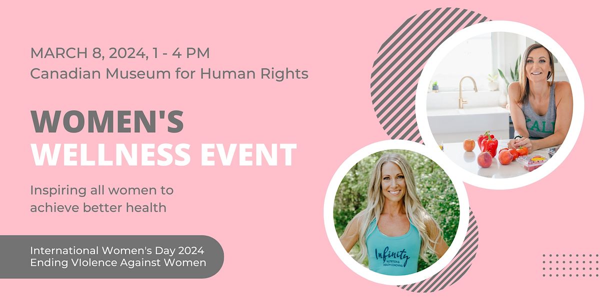 Womens Wellness Event 2024, Canadian Museum for Human Rights, Winnipeg ...