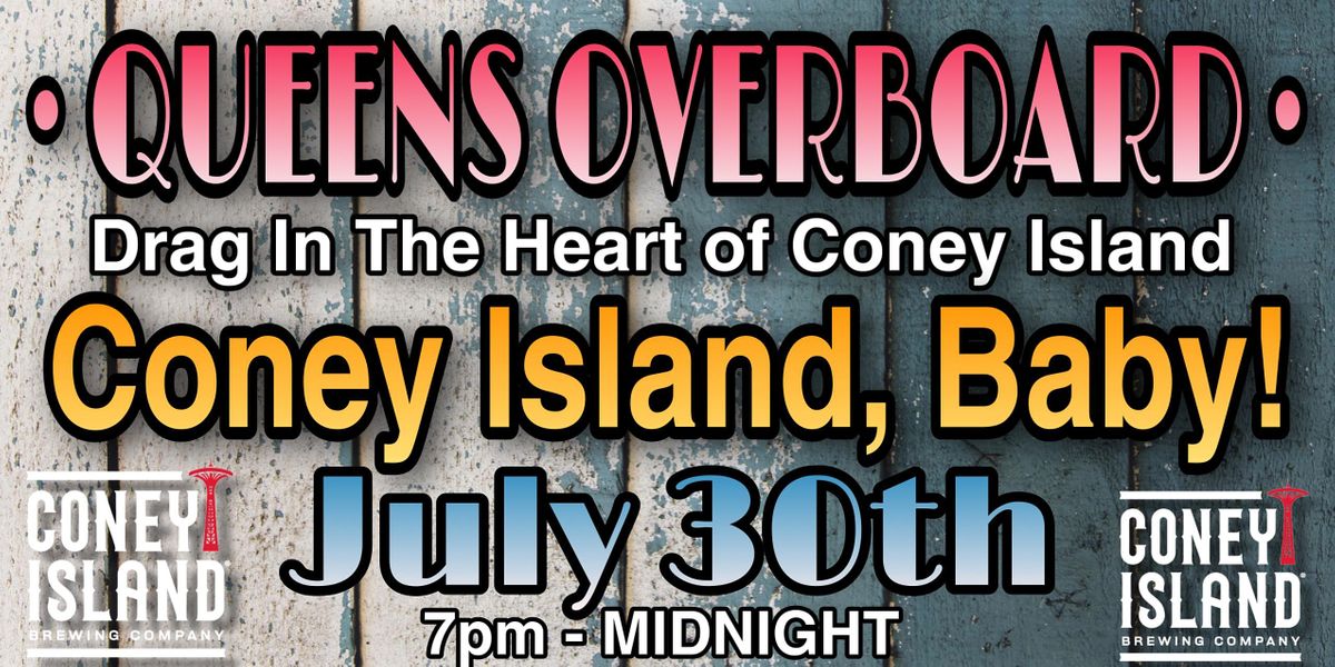 QUEENS OVERBOARD: DRAG IN THE HEART OF CONEY ISLAND, Coney Island ...