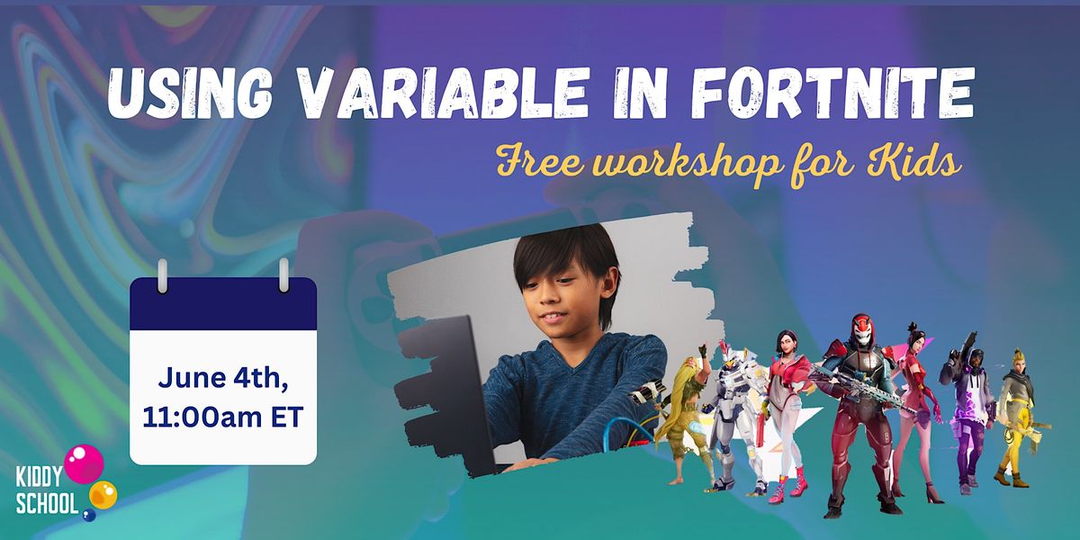 Using Variables in Fortnite-Workshop for Kids, Online, 4 June 2023