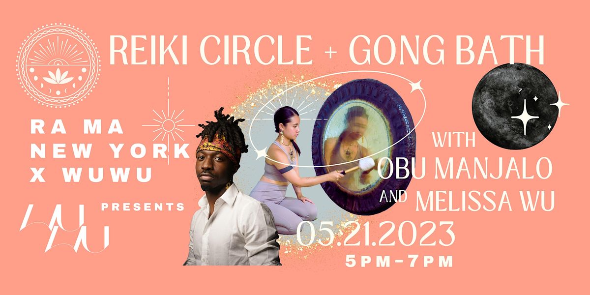 Reiki Circle + Gong Bath with Obu Manjalo and Melissa Wu, RA MA ...