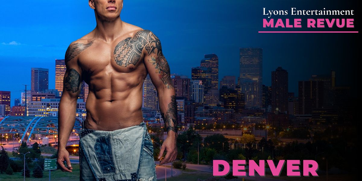 DENVER MALE STRIP CLUB, Downtown Denver, 6 August 2022