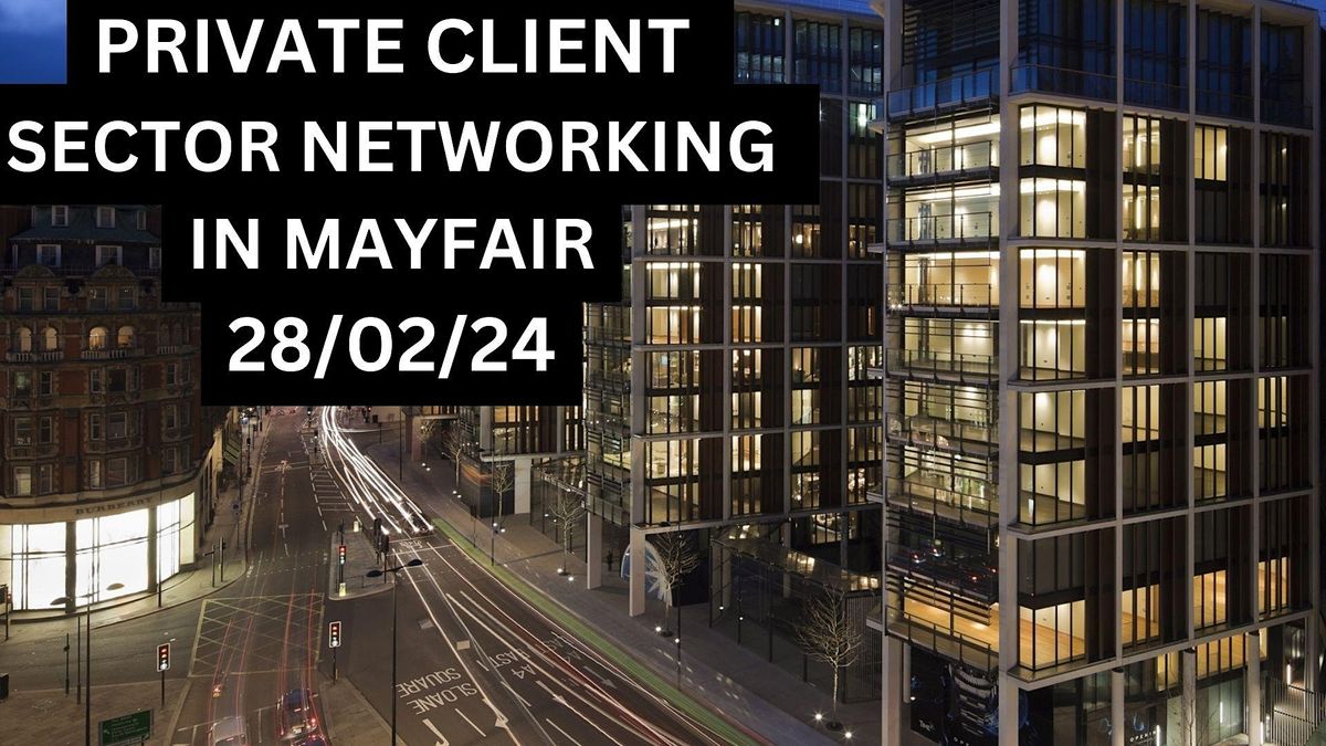 PRIVATE CLIENT SECTOR NETWORKING IN MAYFAIR, The King's Head, London ...