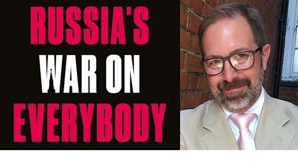 Russias War on Everybody by Keir Giles: Author Q&A, 9 Silver Walk ...