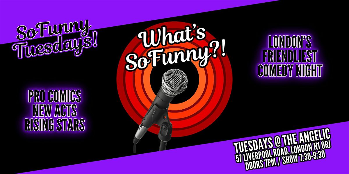 Whats SoFunny? Tuesday Comedy at the Angelic, The Angelic, London, 15 ...