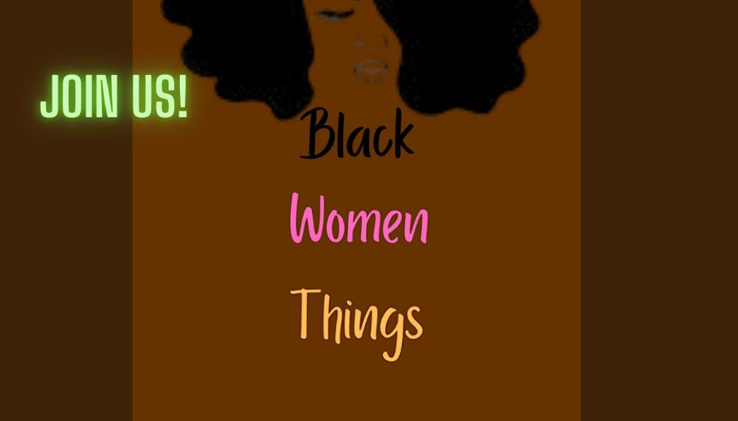 Ladies, Join The Black Women Things Community!, Alexandria, 25 January ...