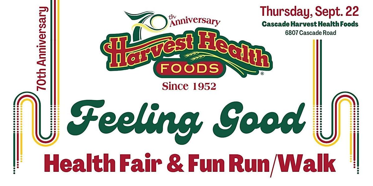Harvest Health Foods 70th Anniversary Feeling Good Health Fair and Fun ...