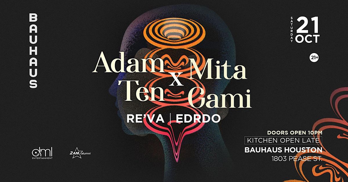 ADAM TEN x MITA GAMI @ Bauhaus, BauHaus, Houston, 21 October to 22 October