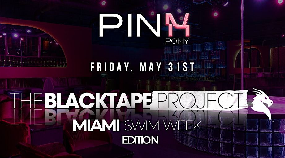 Black Tape Project: Miami Swim Week Edition, Club Pink Pony, Doral, 31 ...