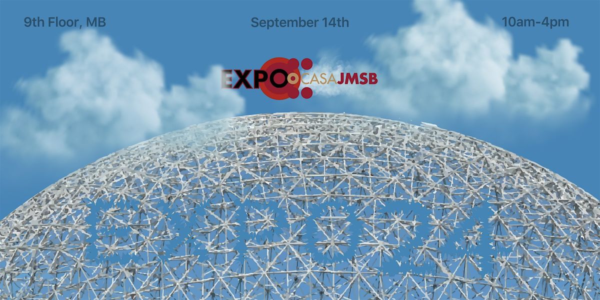 CASA JMSB Presents: CASA Expo 2024, John Molson School of Business, MB ...
