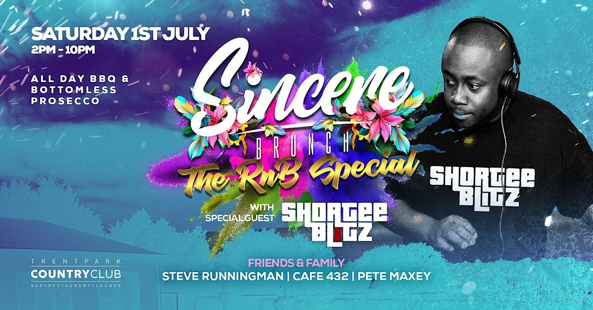 Sincere Brunch: RnB special with Shortee Blitz (KISS FM), Trent Park ...