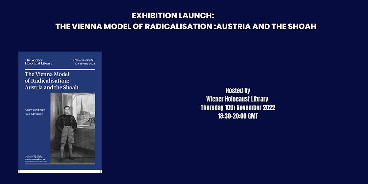 Exhibition Launch: Vienna Model of Radicalisation: Austria and the ...